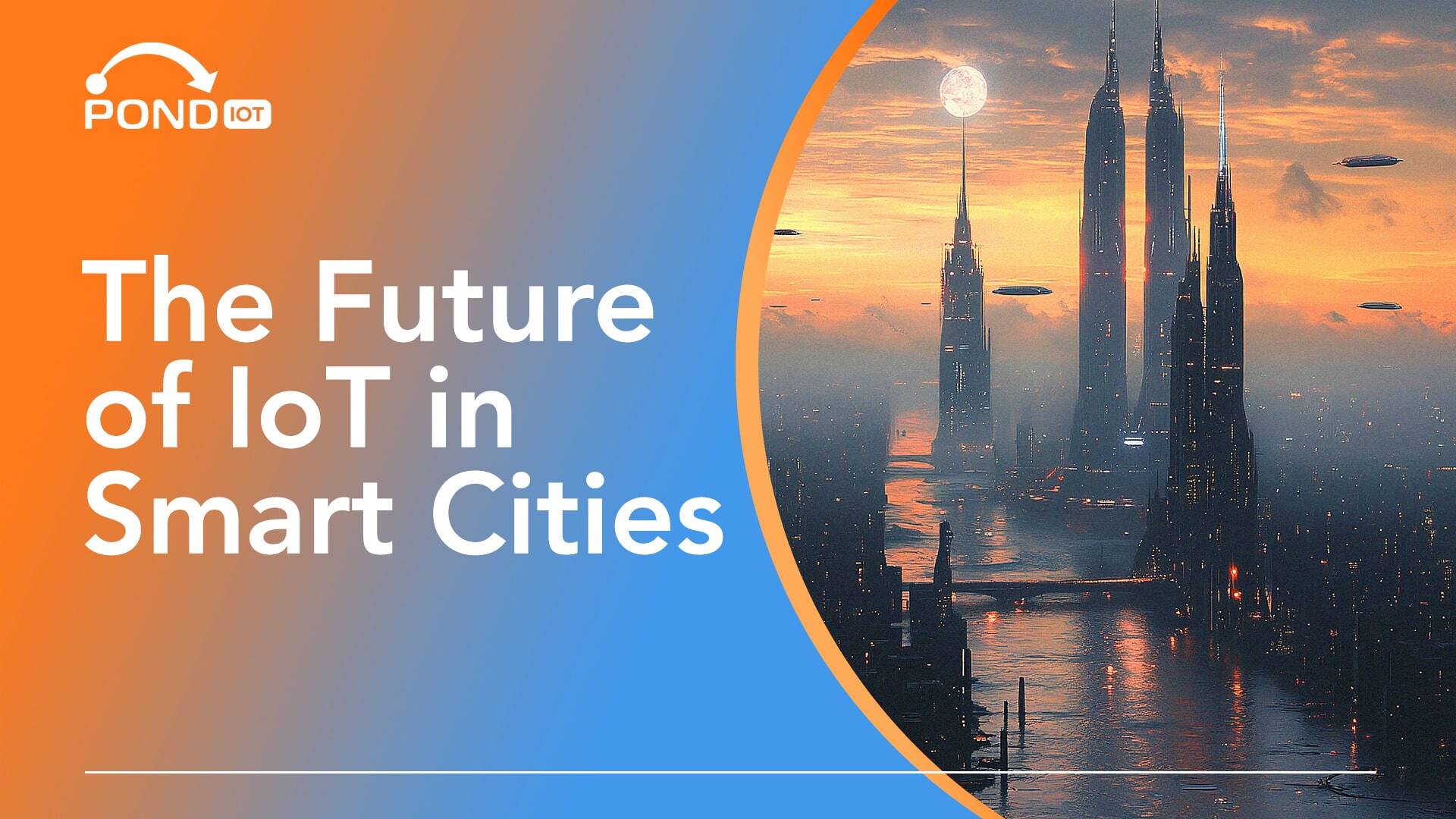 The Advantages and Uses of IoT in a Smart City | POND IoT